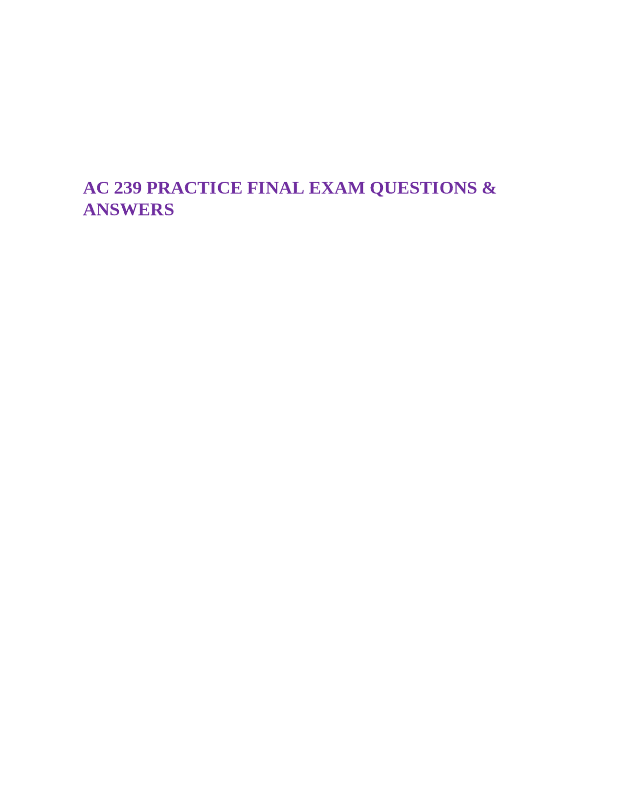 AC 239 PRACTICE FINAL EXAM QUESTIONS & ANSWERS | Exams Accounting | Docsity