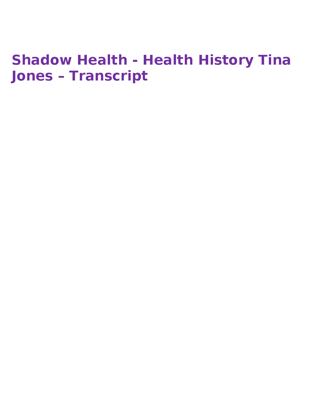 Shadow Health - Health History Tina Jones – Transcript | Exams Nursing ...