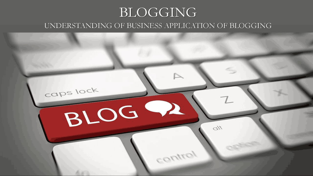 What is Blogging? Understanding its business applications | Slides ...