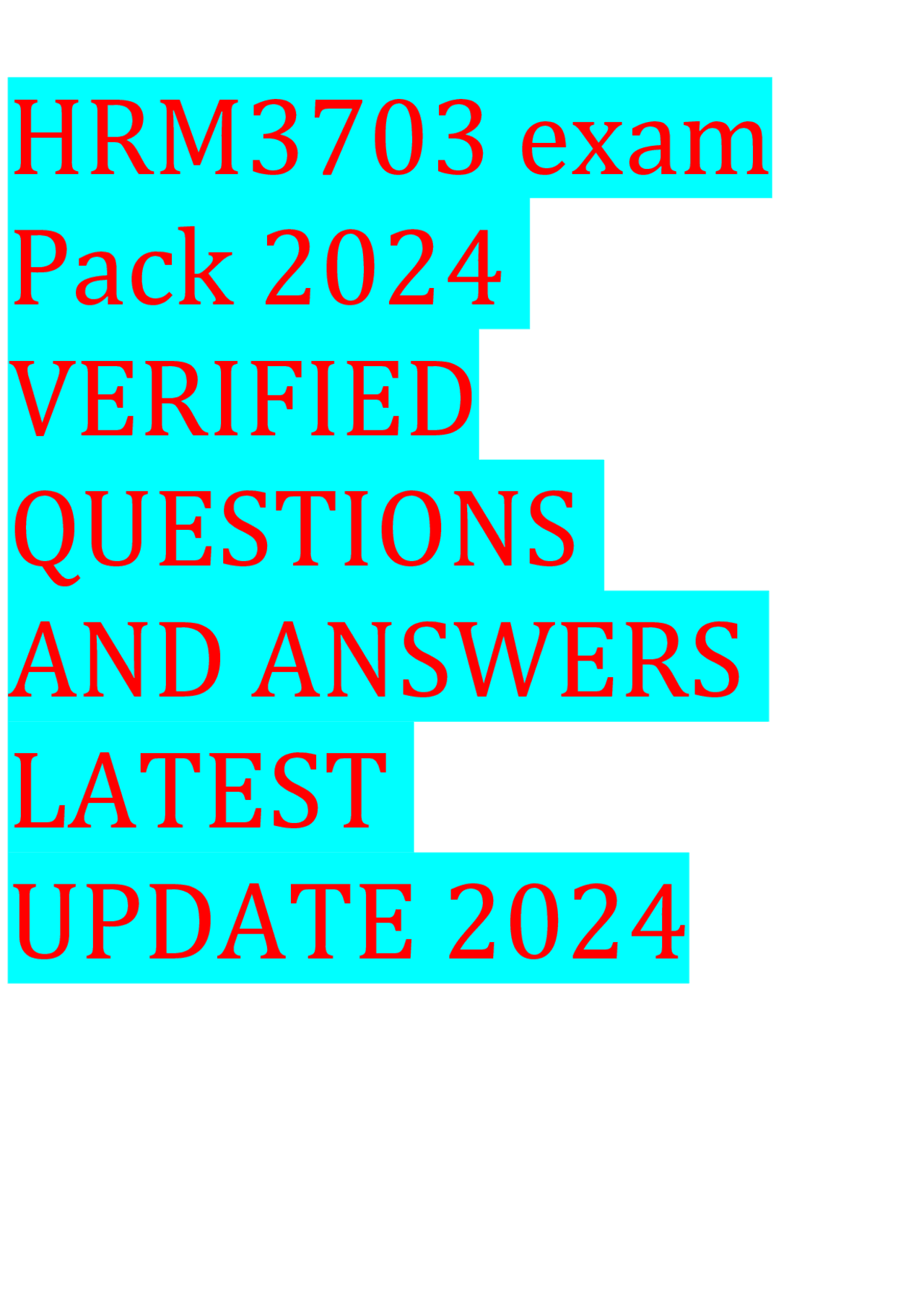 HRM3703 exam Pack 2024 VERIFIED QUESTIONS AND ANSWERS LATEST UPDATE ...