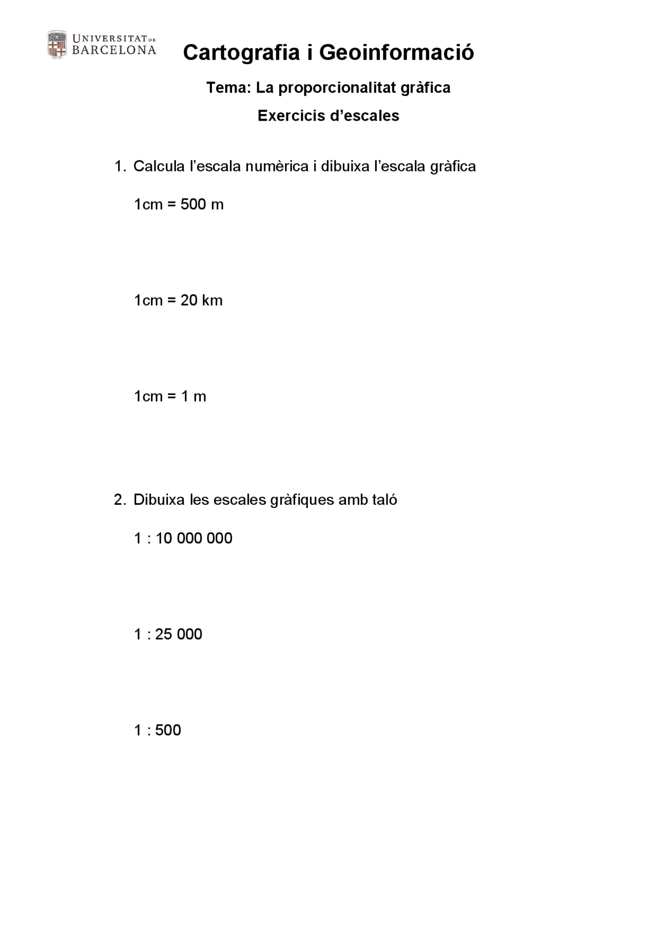 Cartografia exercici d'escales. Tema: La proporcionalitat gràfica Exercicis d’escales ...