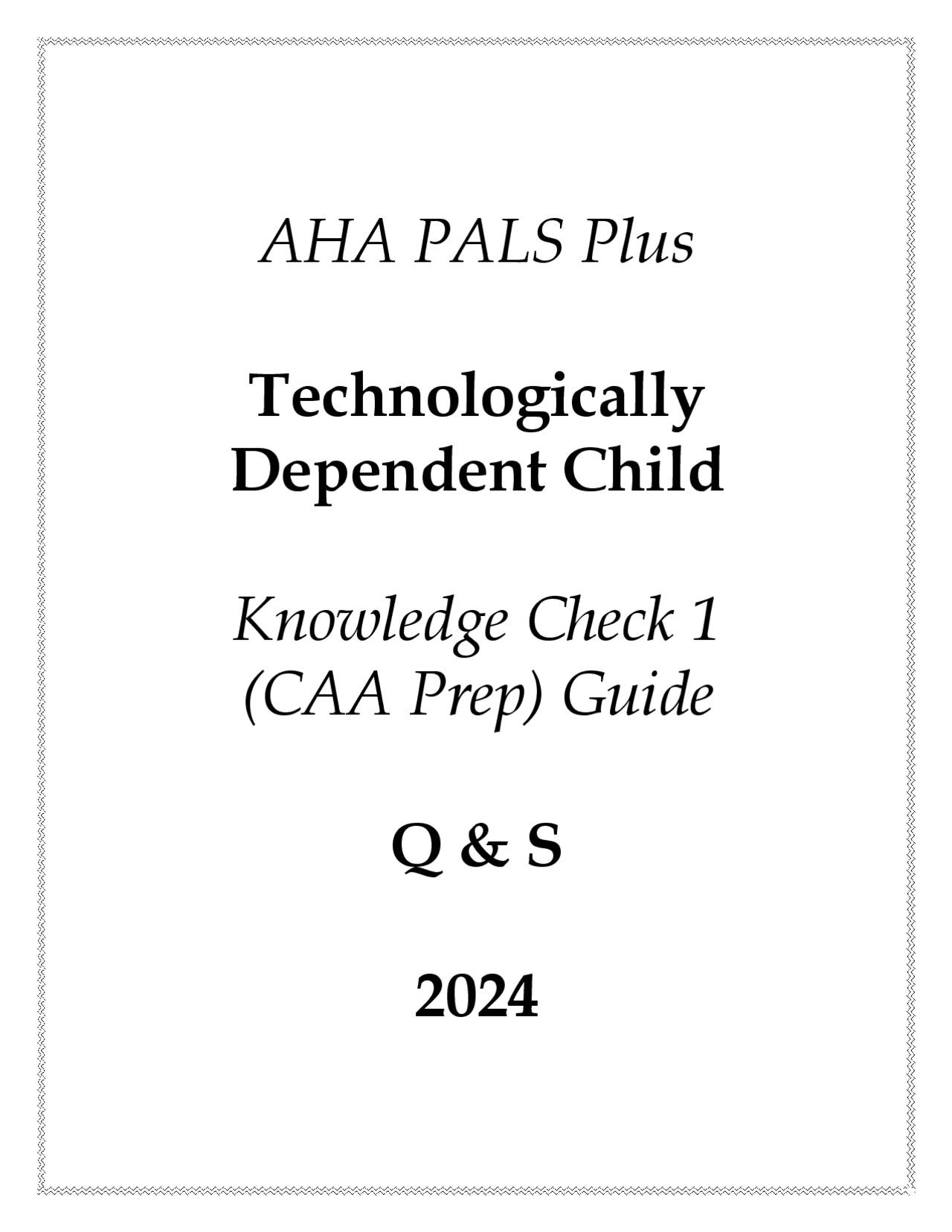 AHA PALS Plus Technologically Dependent Child Knowledge Check 1 (CAA ...