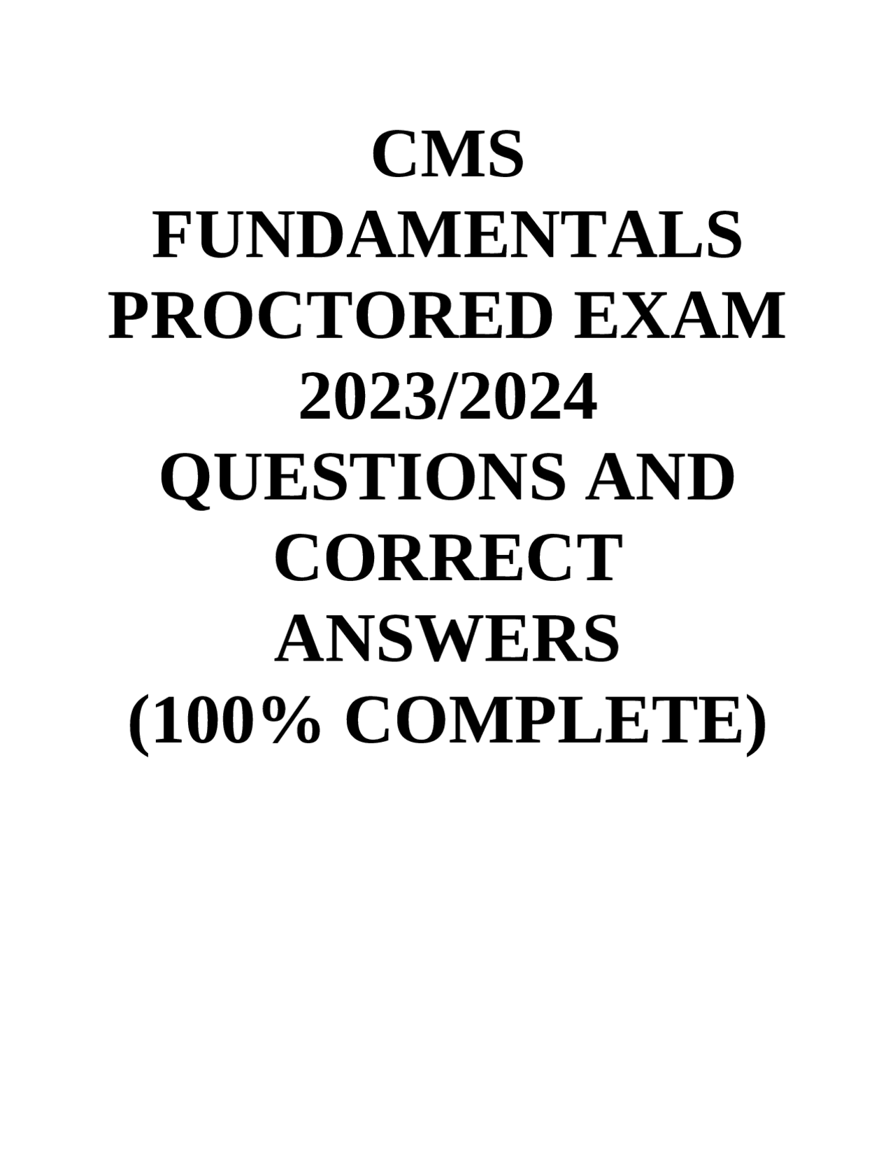 CMS FUNDAMENTALS PROCTORED EXAM 2024 QUESTIONS AND CORRECT ANSWERS (100 ...