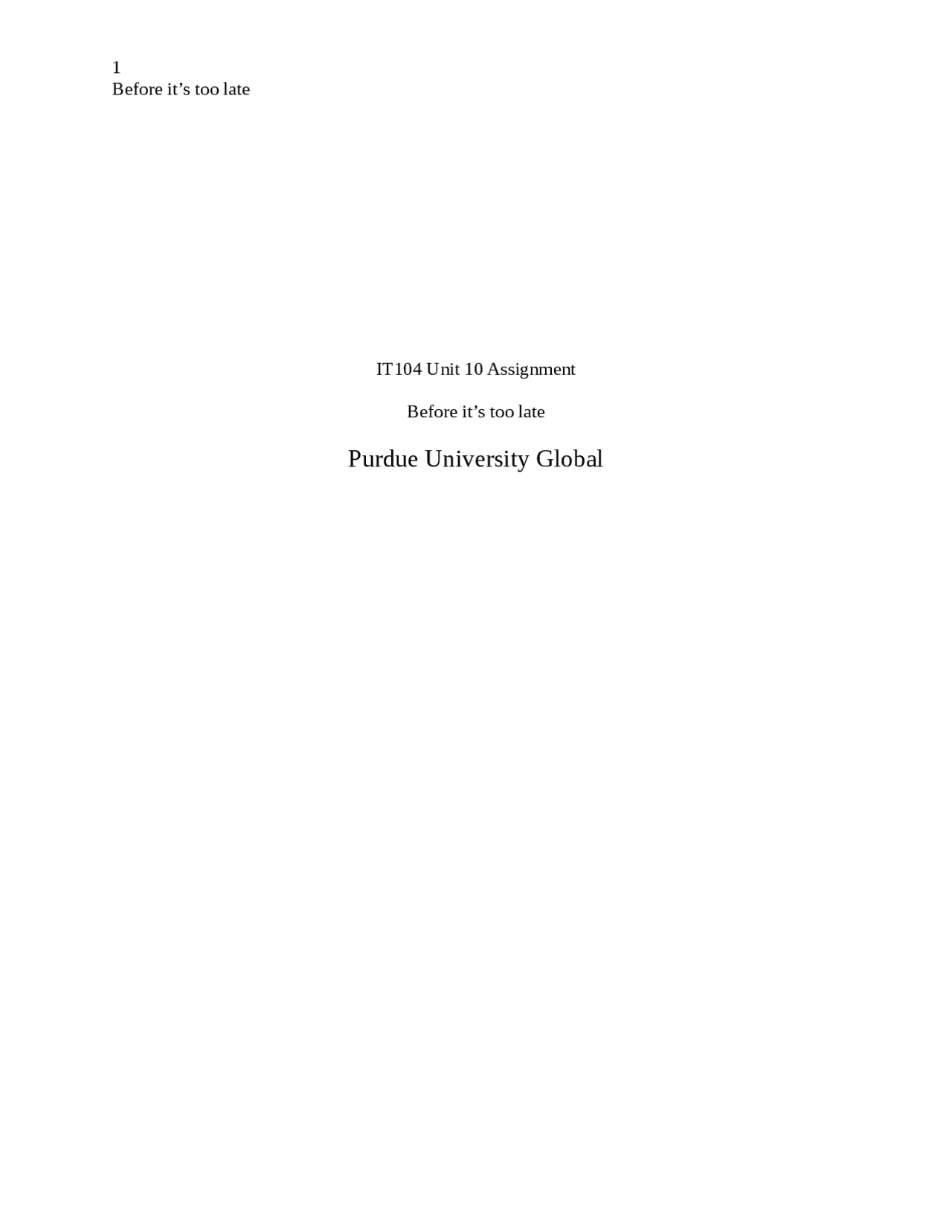 IT104 Unit 10 AssignmentBefore its too latePurdue University | Lecture ...