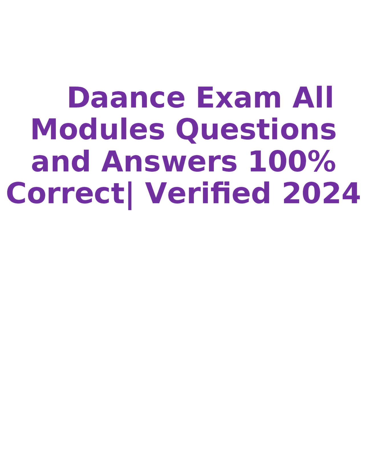 Daance Exam All Modules Questions and Answers 100% Correct| Verified ...