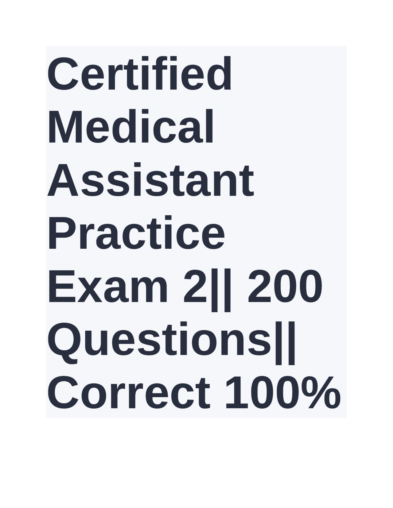 Certified Medical Assistant Practice Exam 2|| 200 Questions & Answers ...