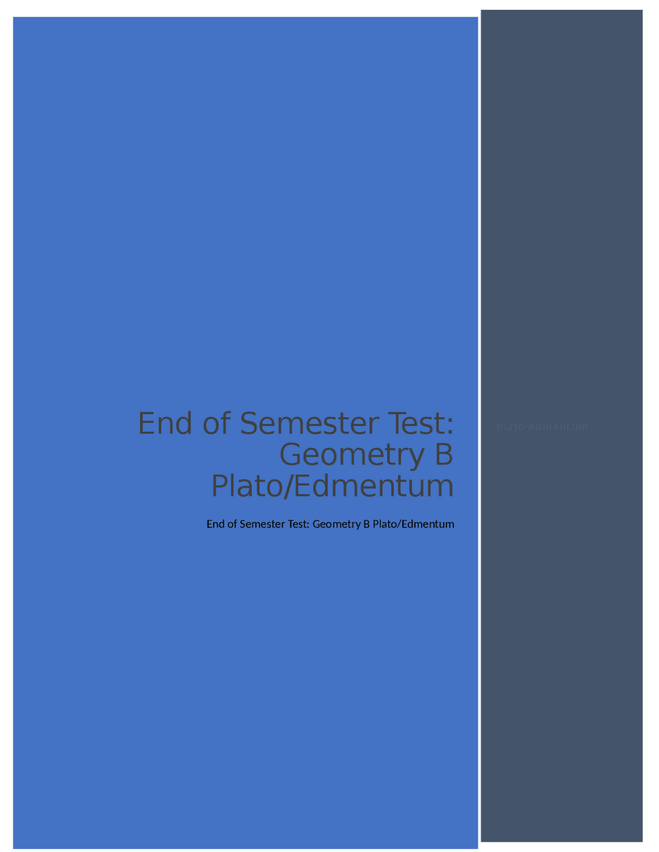 End of Semester Test: Geometry B Plato/Edmentum well answered to pass ...