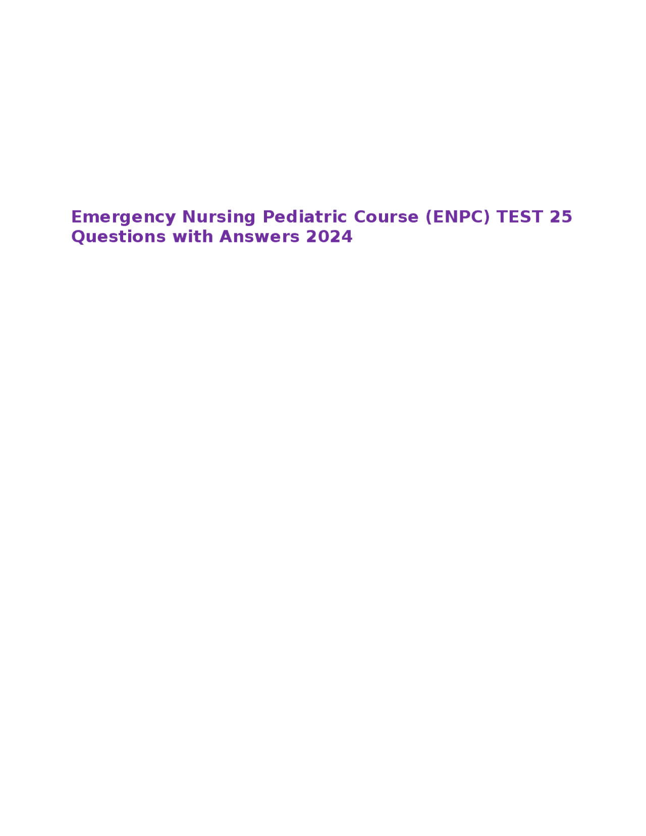 Emergency Nursing Pediatric Course (ENPC) TEST 25 Questions with ...