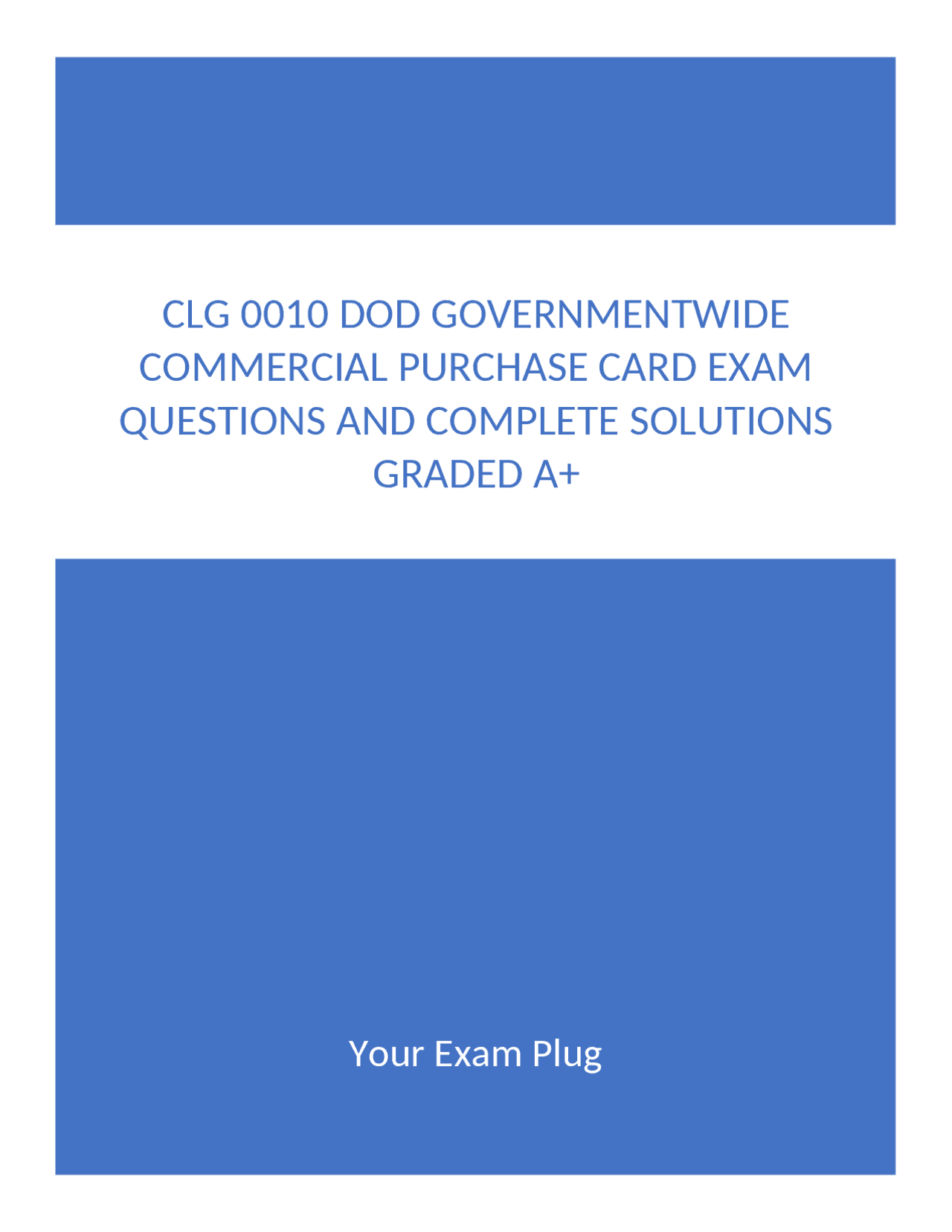 CLG 0010 DOD GOVERNMENTWIDE COMMERCIAL PURCHASE CARD EXAM QUESTIONS AND COMPLETE SOLUTIONS ...