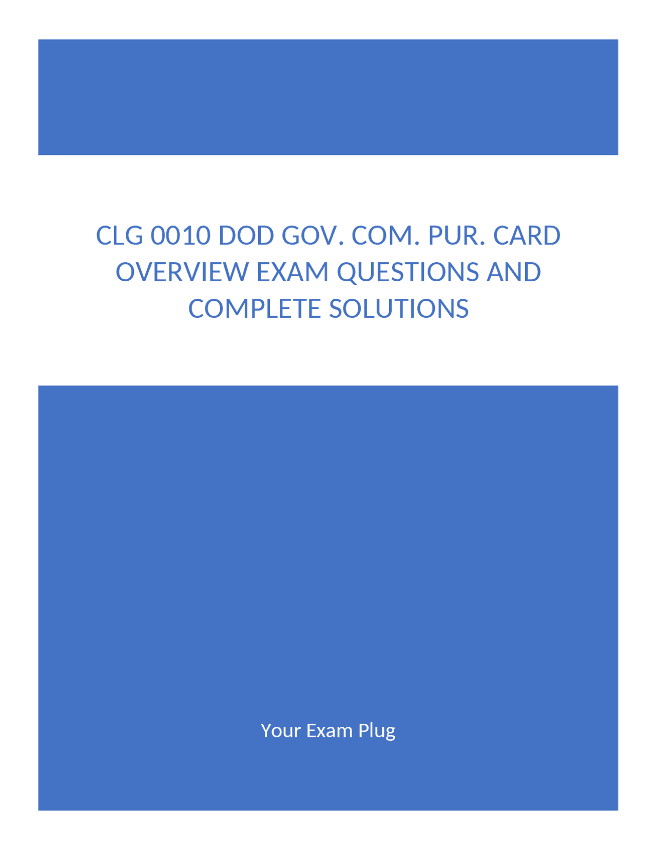 CLG 0010 DOD GOV. COM. PUR. CARD OVERVIEW EXAM QUESTIONS AND COMPLETE ...