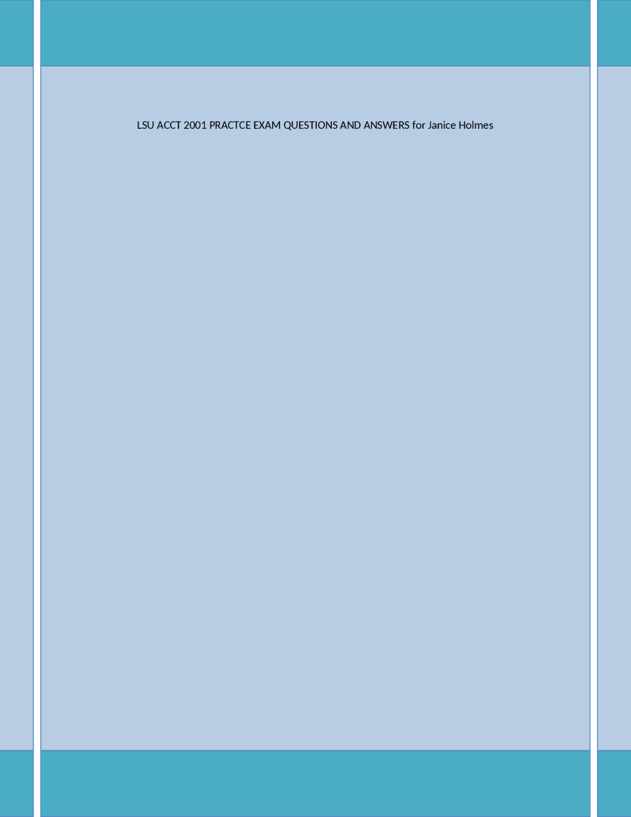 LSU ACCT 2001 PRACTCE EXAM QUESTIONS AND ANSWERS for Janice Holmes ...