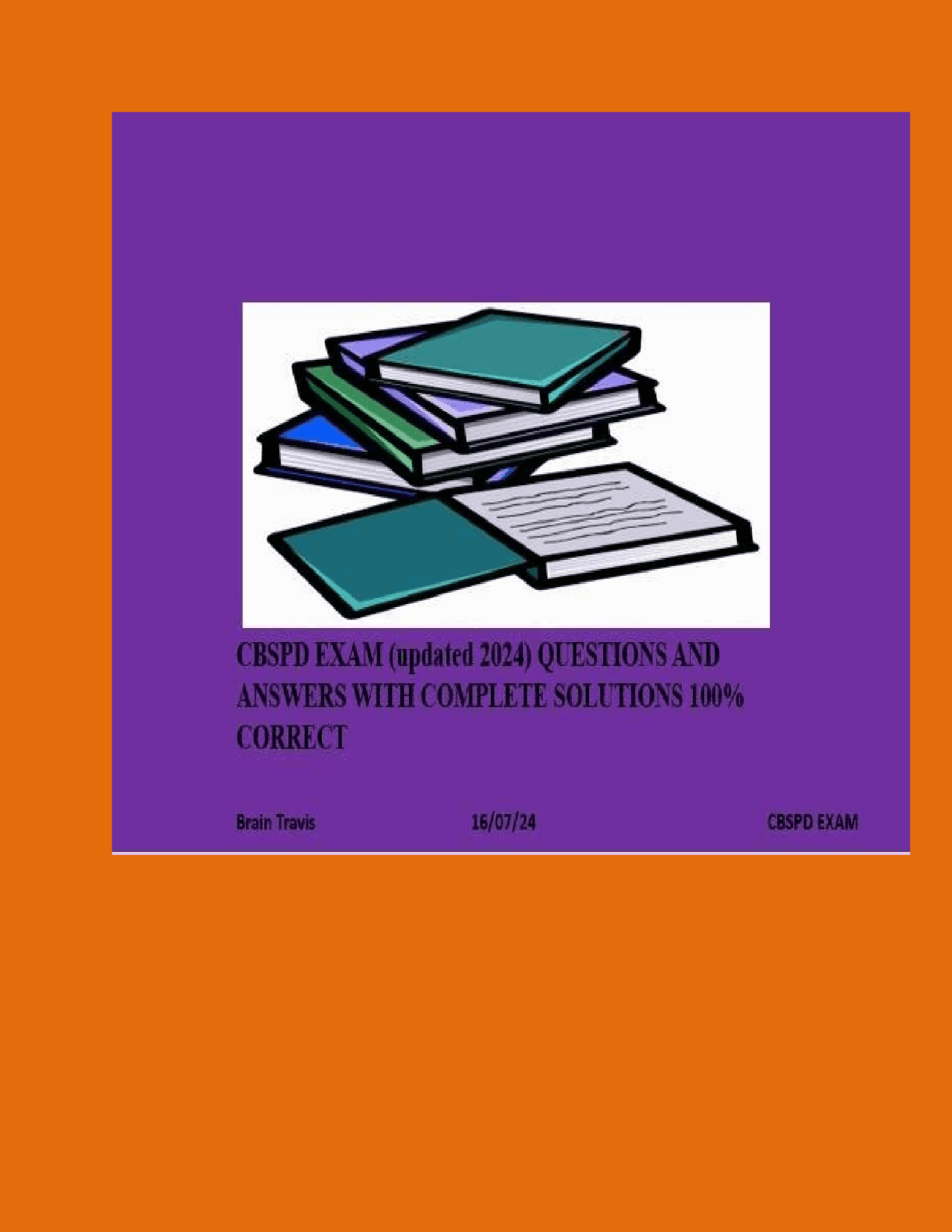 Cbspd Exam Updated 2024 Questions And Answers With Complete Solutions