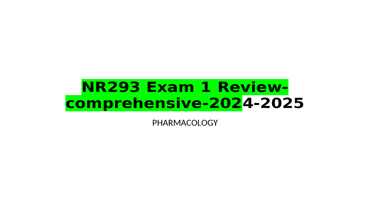 NR293 Exam 1 Review-comprehensive-2024-2025.docx | Exams Nursing | Docsity