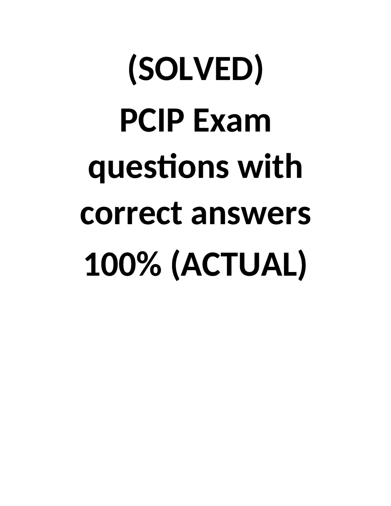 (SOLVED) PCIP Exam questions with correct answers 100% (ACTUAL) | Exams ...