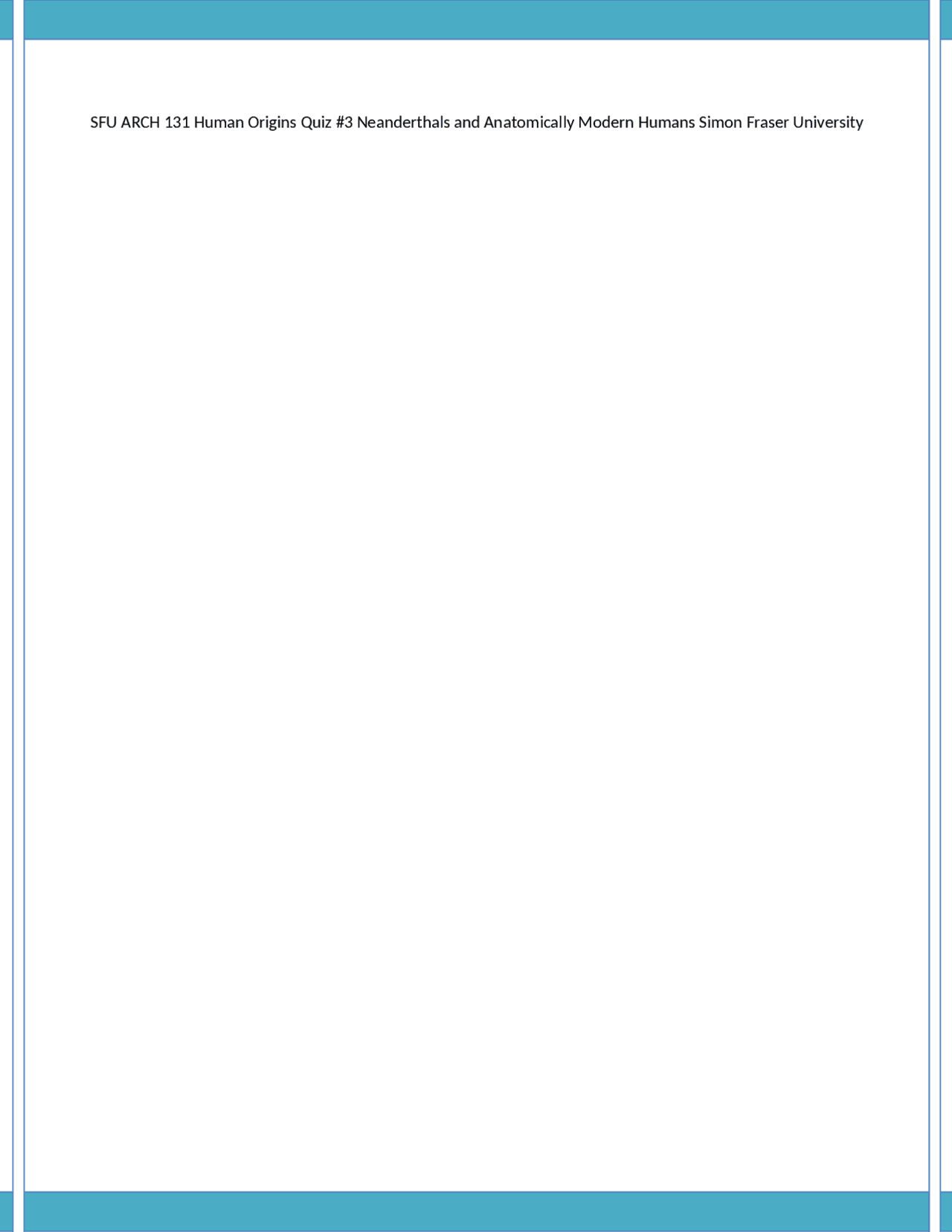 SFU ARCH 131 Human Origins Quiz #3 Neanderthals and Anatomically Modern ...