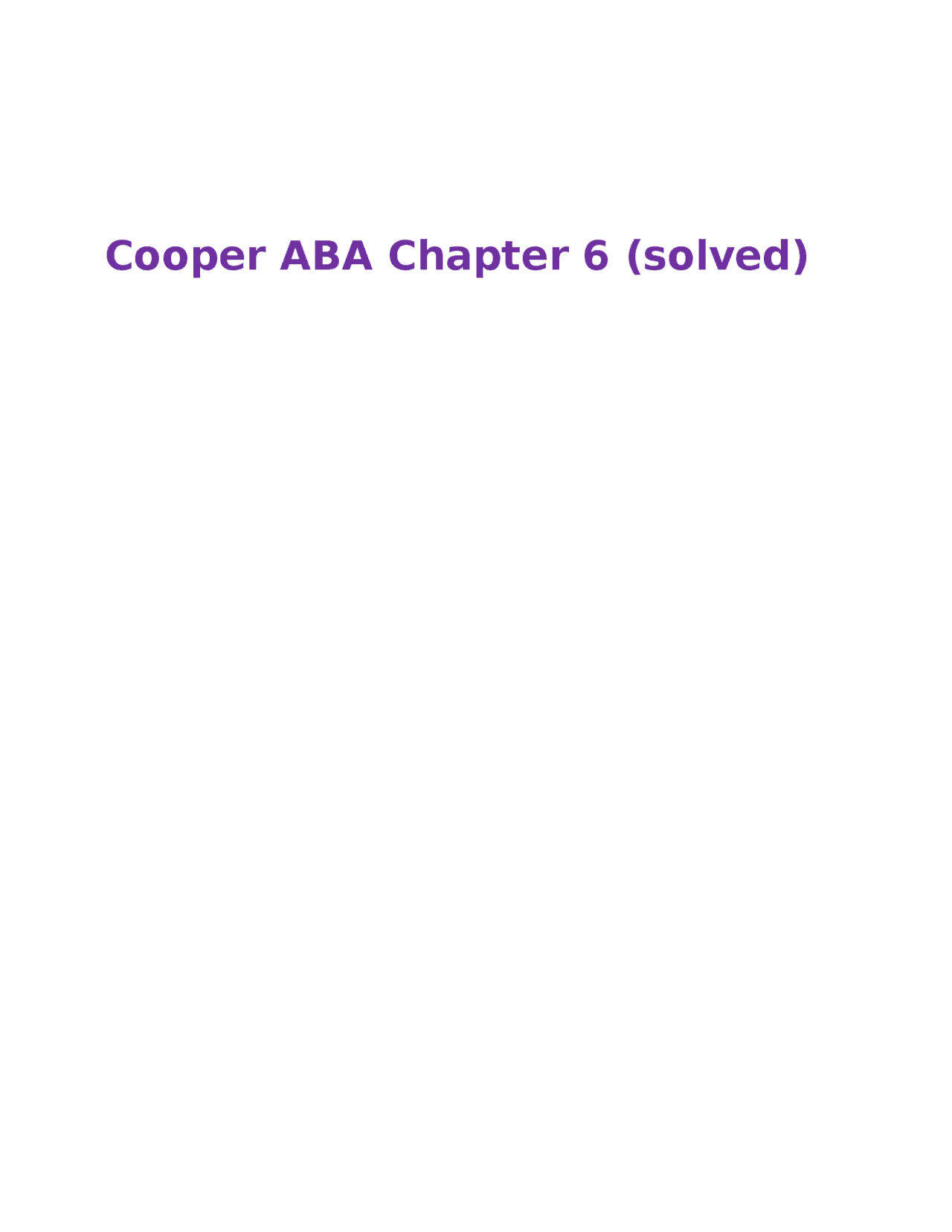 Cooper ABA Chapter 6 (solved) | Exams Advanced Data Analysis | Docsity