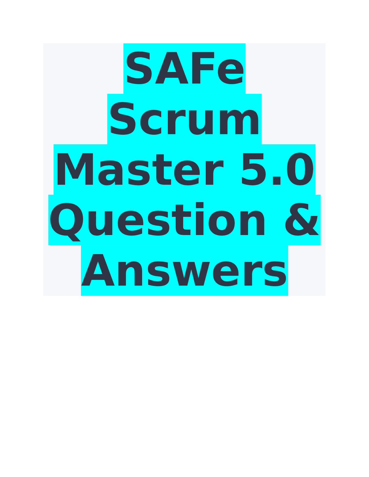 SAFe Scrum Master 5.0 (2024/2025) - Question & Answers | Exams Computer ...