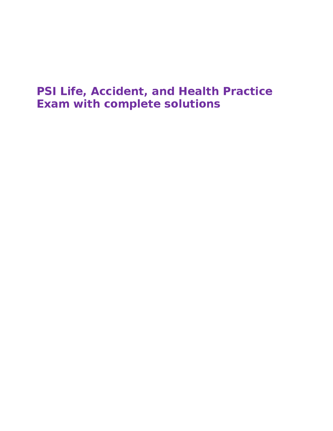 PSI Life, Accident, and Health Practice Exam with complete solutions ...