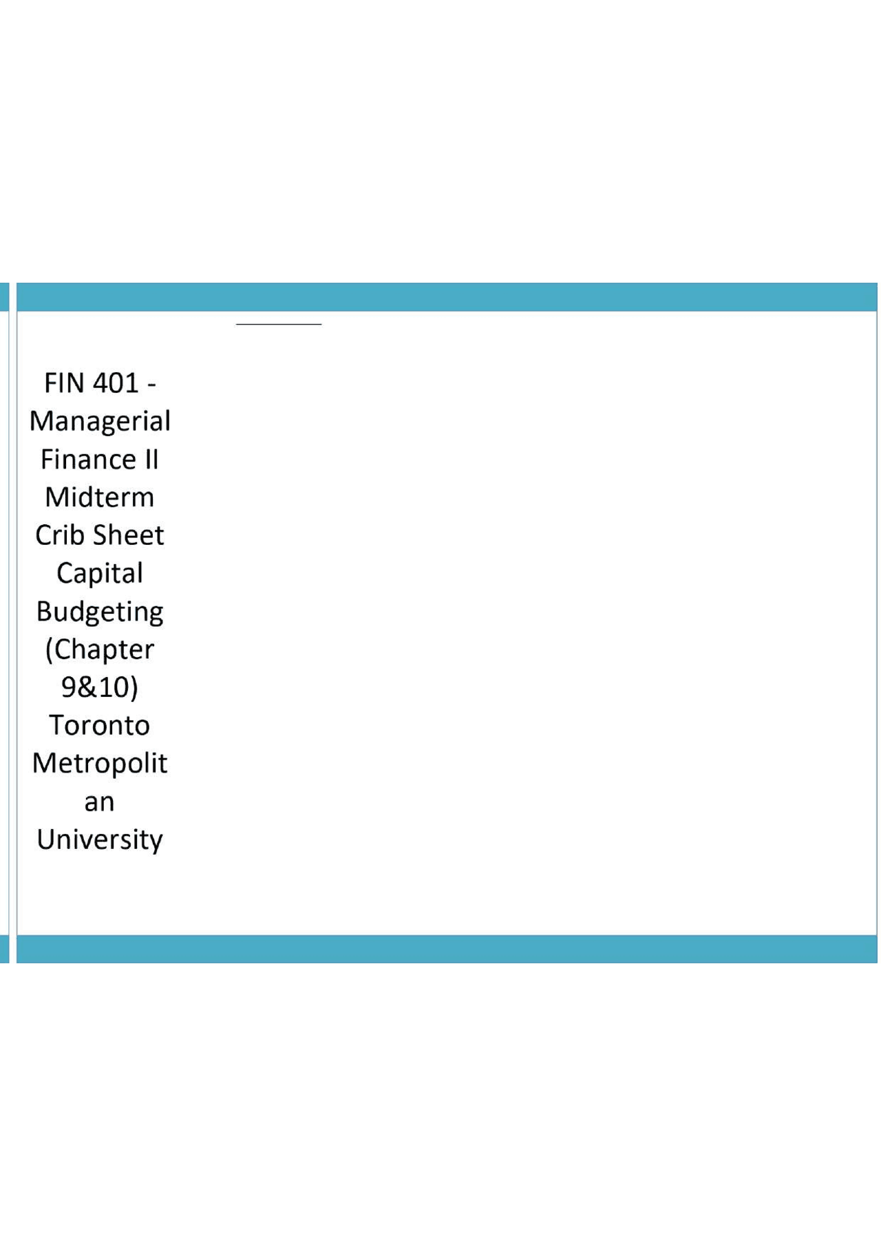 FIN 401 - Managerial Finance II Midterm Crib Sheet Capital Budgeting (Chapter 9&10) Toront ...