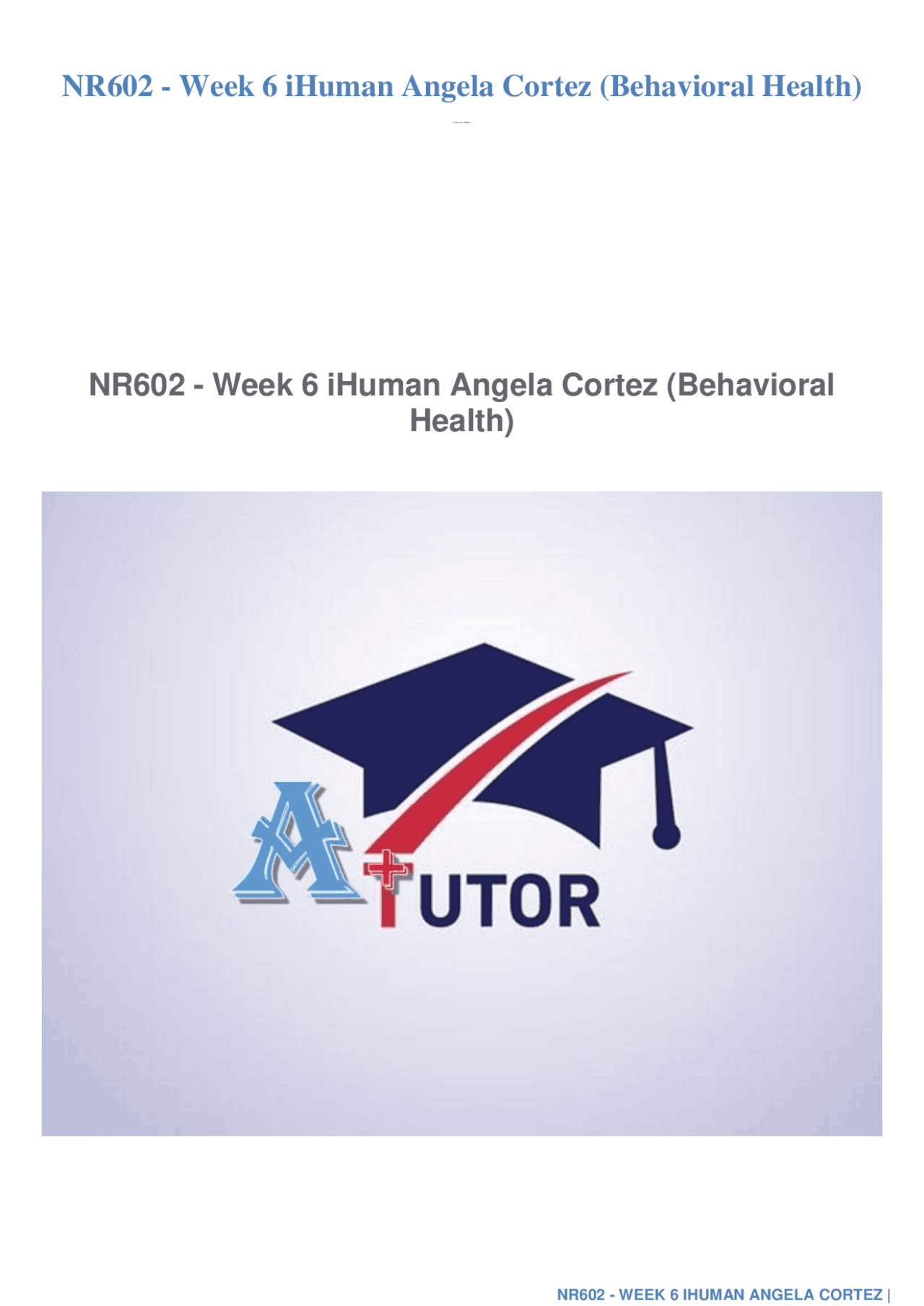 NR602 - Week 6 iHuman Angela Cortez (Behavioral Health). | Exams ...