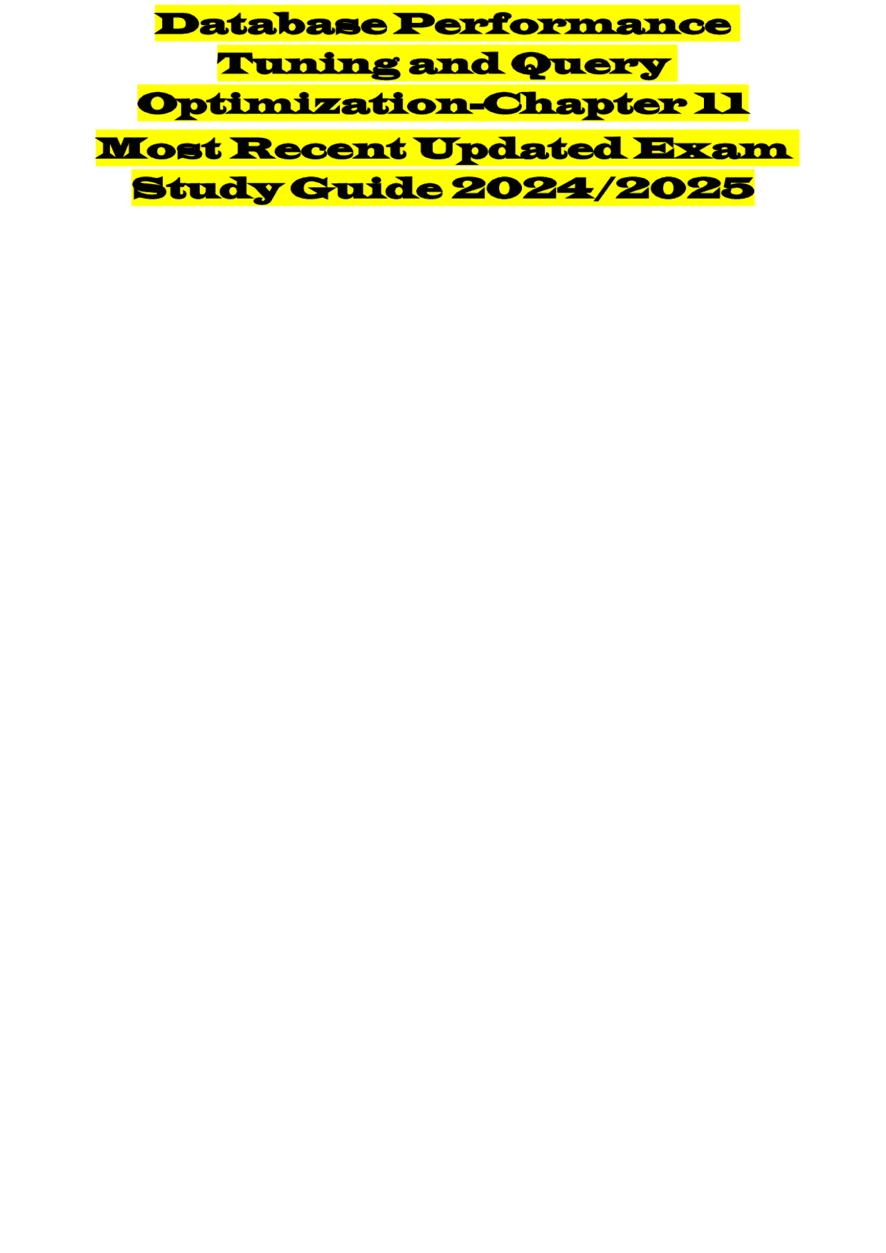 Database Performance Tuning and Query Optimization-Chapter 11 Most Recent Updated Exam Stu ...