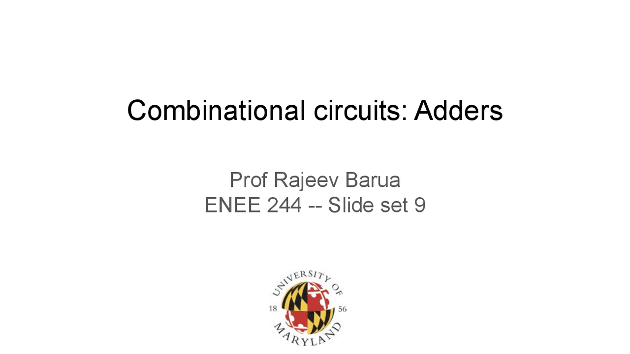 Combinational Circuits Adders Enee 244 Slide Set 9 Lecture Notes Digital Logic Design And