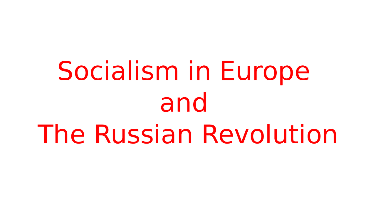 Socialism in Europe & The Russian Revolution – History – PPT – Power ...