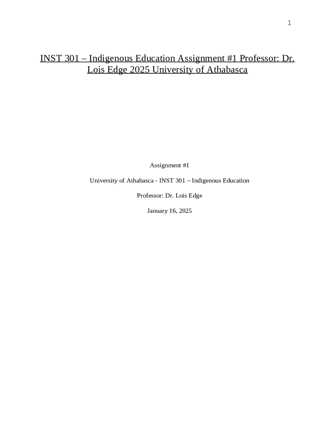 INST 301 – Indigenous Education Assignment #1 Professor Dr. Lois Edge ...