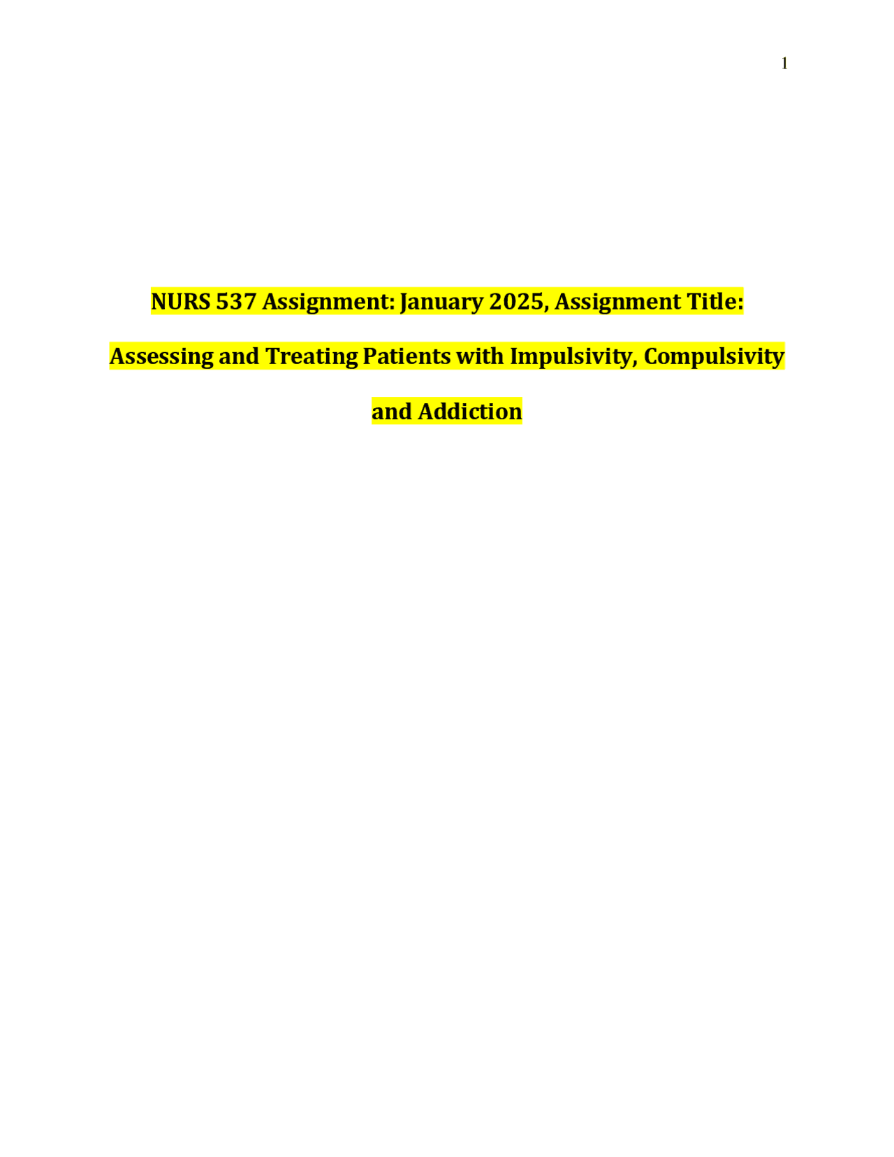 NURS 537 Assignment: January 2025, Assignment Title: Assessing and ...