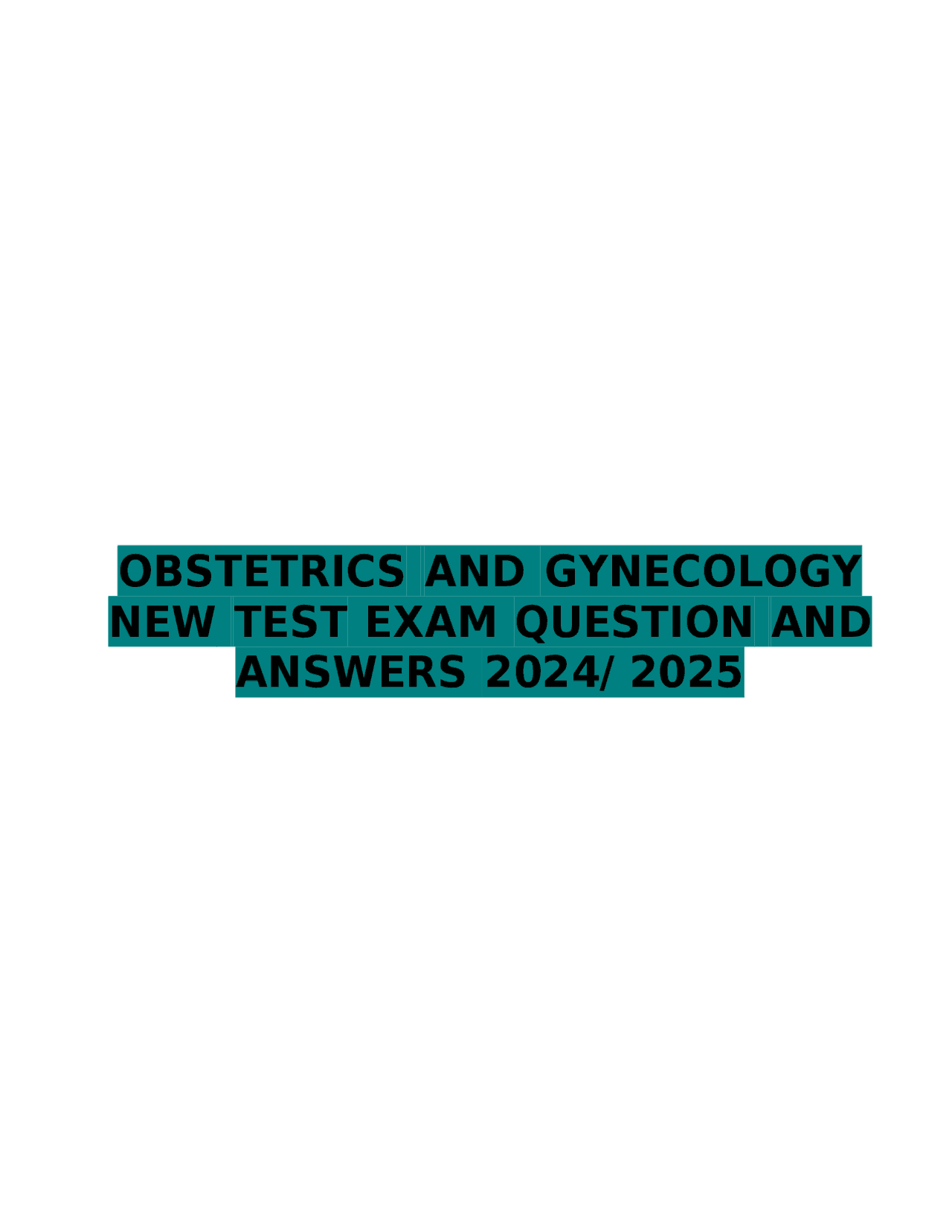 Obstetrics and Gynecology Exam Questions and Answers 2024/2025 | Exams Obstetrics | Docsity