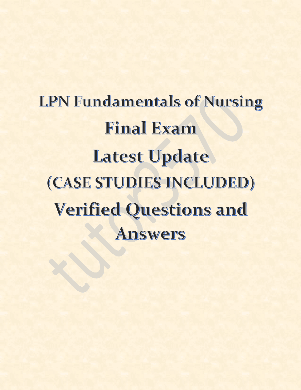 LPN Fundamentals Of Nursing Final Exam Latest Update (CASE STUDIES ...