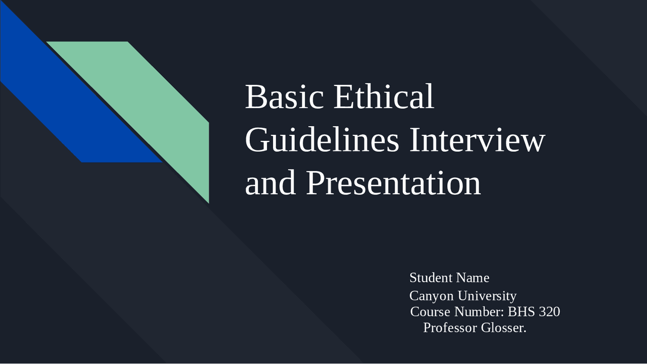 BHS 320 Topic 3 Assessment; Basic Ethical Guidelines Interview and Presentation | Assignments ...