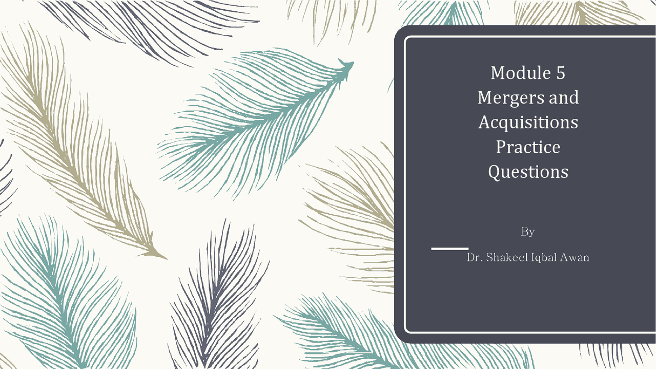 Mergers and Acquisitions Module 5 Practice Questions 2024-25 | Exams ...