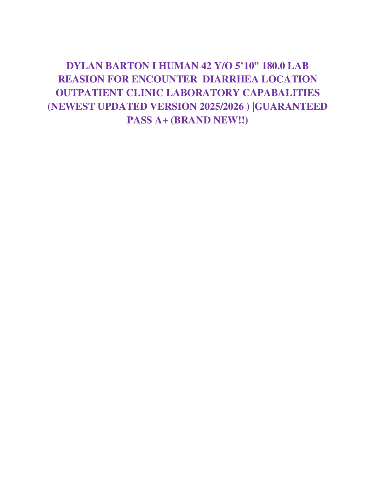 DYLAN BARTON I HUMAN 42 Y/O 5’10” 180.0 LAB REASION FOR ENCOUNTER DIARRHEA LOCATION OUTPA ...