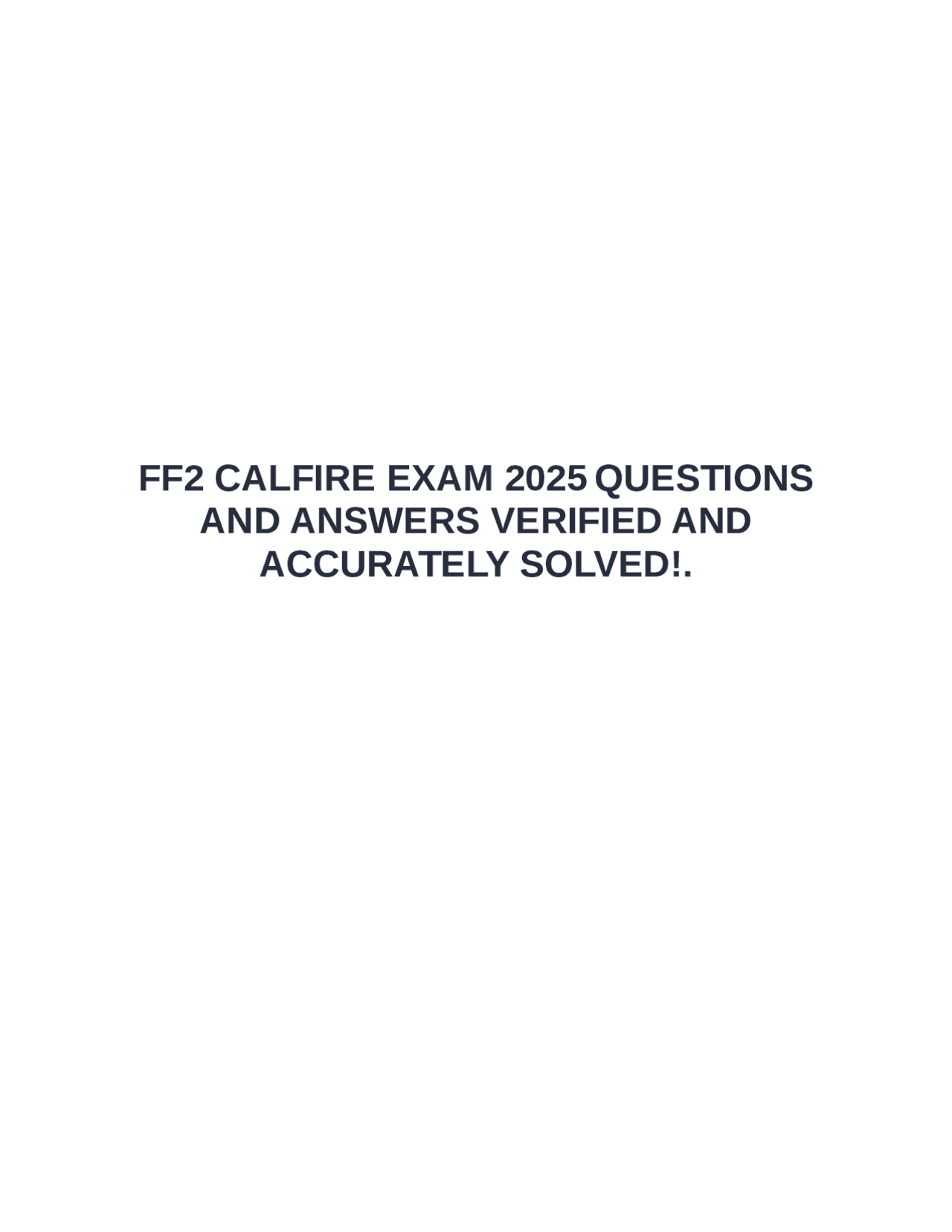 FF2 CALFIRE EXAM 2025 QUESTIONS AND ANSWERS VERIFIED AND ACCURATELY ...