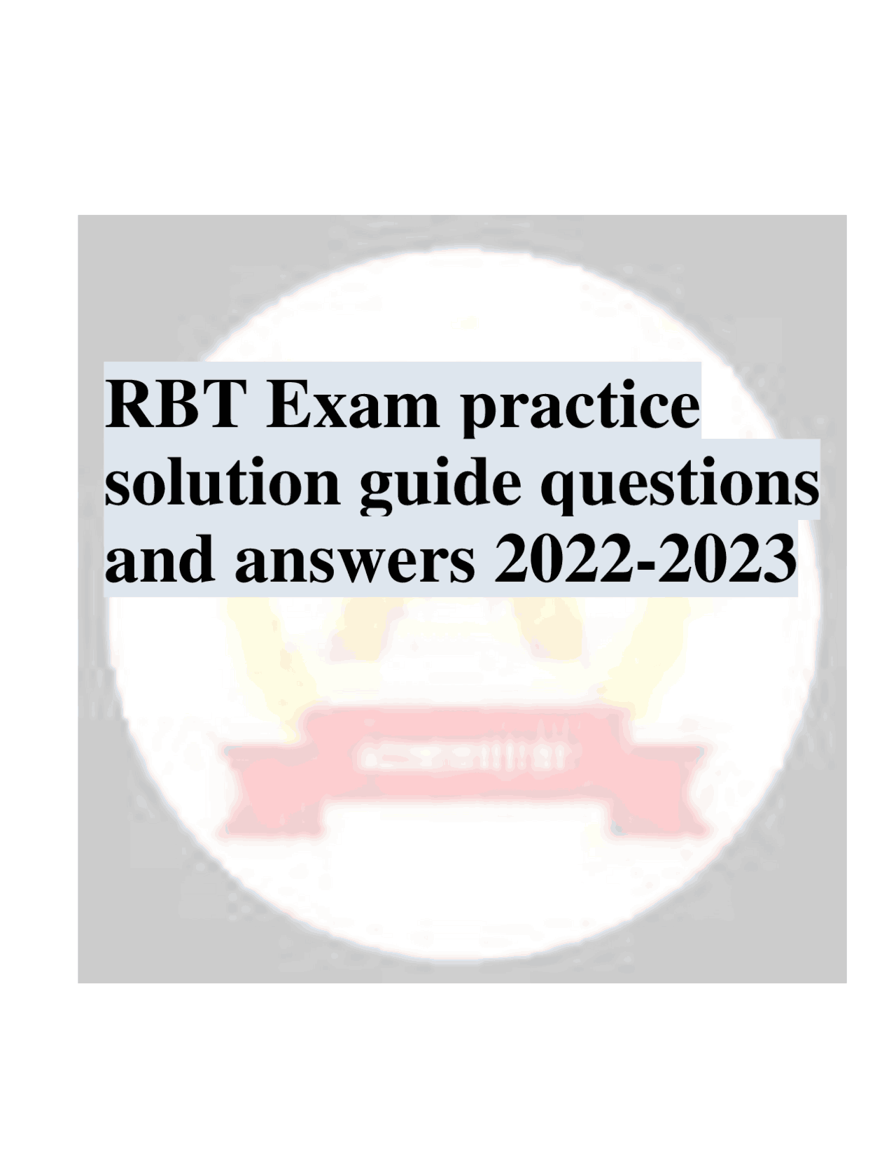 RBT Exam practice solution guide questions and answers 2022-2023 ...