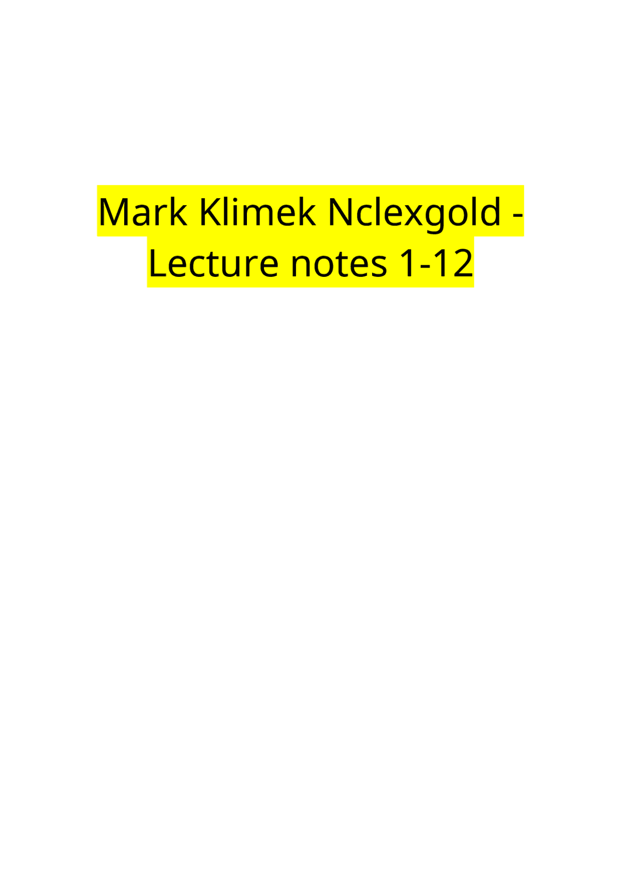 Mark Klimek Nclexgold - Lecture notes 1-12 | Exams Nursing | Docsity