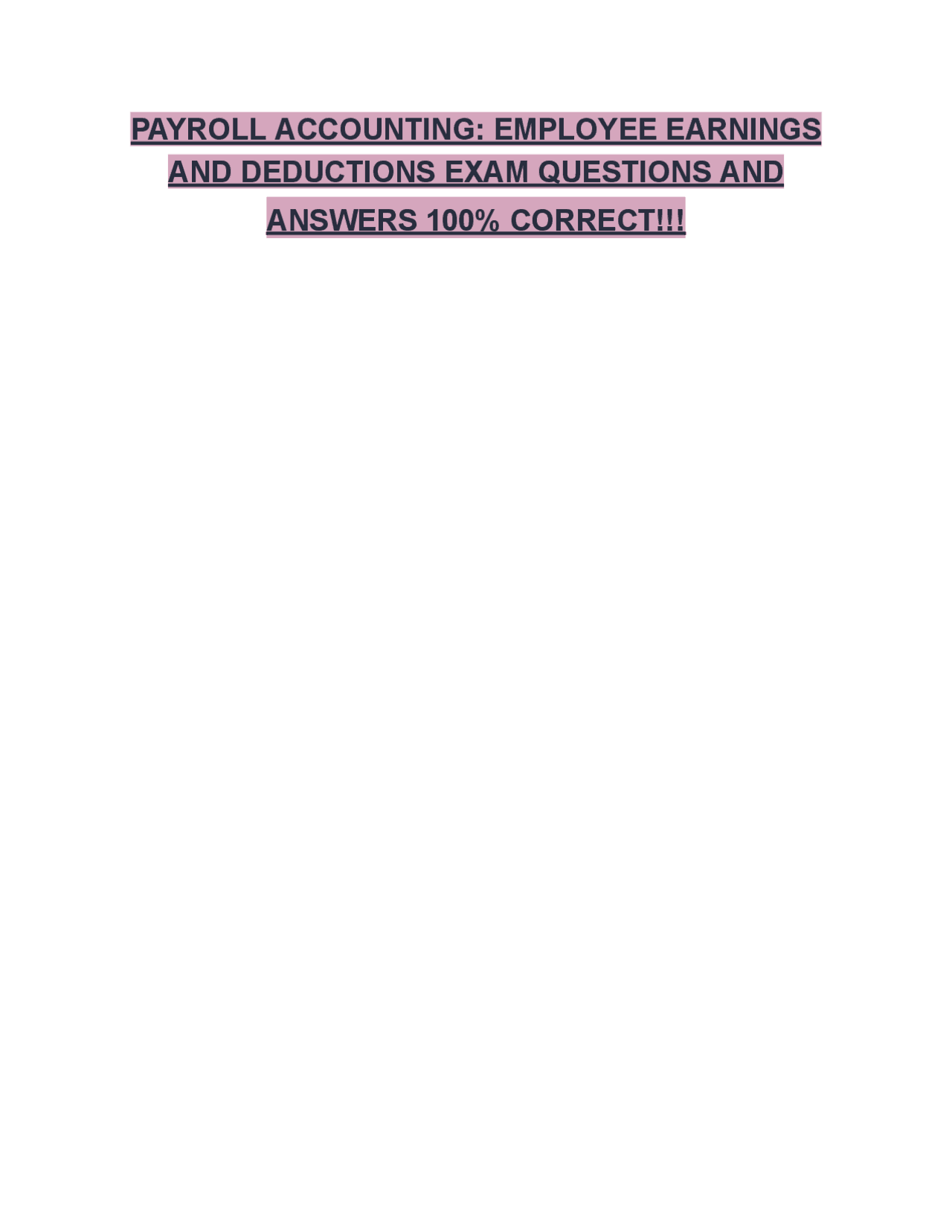 PAYROLL ACCOUNTING: EMPLOYEE EARNINGS AND DEDUCTIONS EXAM QUESTIONS AND ...