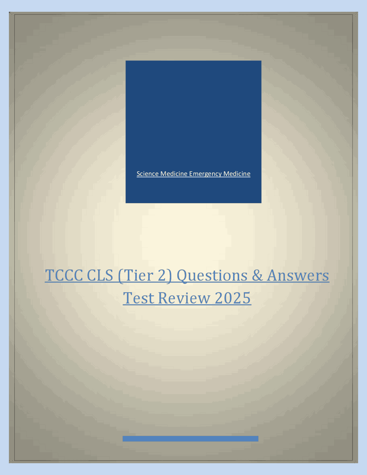 TCCC CLS (Tier 2) Questions & Answers Test Review 2025 | Exams Nursing ...