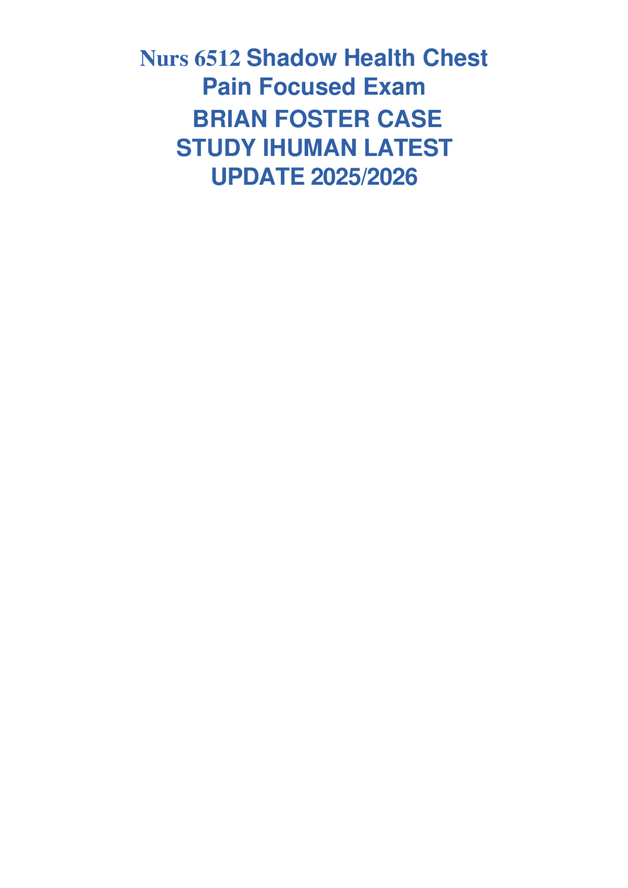 Nurs 6512 Shadow Health Chest Pain Focused Exam BRIAN FOSTER CASE STUDY ...