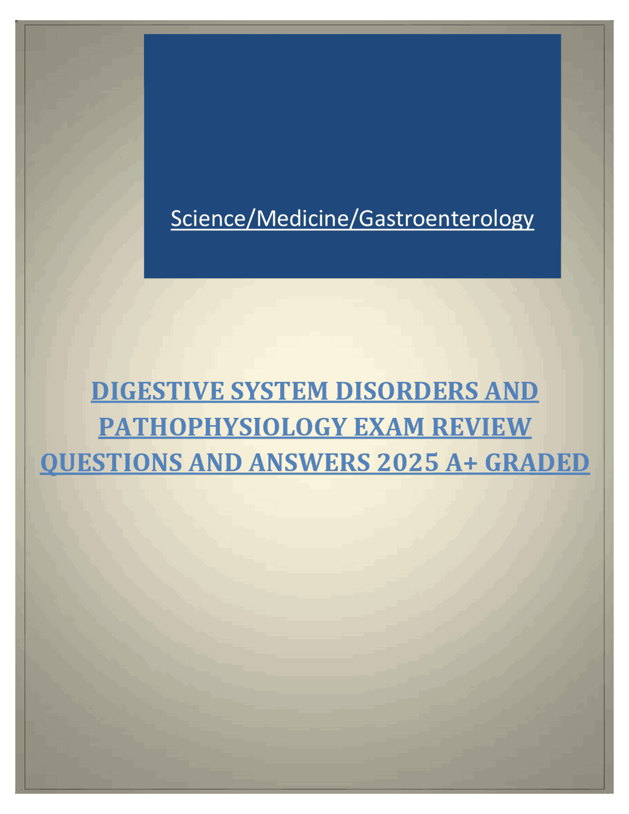 DIGESTIVE SYSTEM DISORDERS AND PATHOPHYSIOLOGY EXAM REVIEW QUESTIONS ...