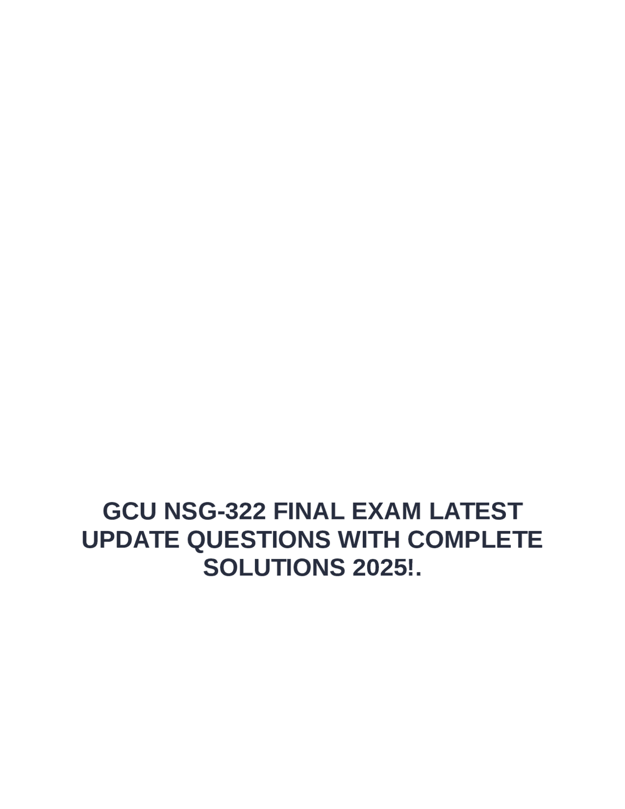 GCU NSG-322 FINAL EXAM LATEST UPDATE QUESTIONS WITH COMPLETE SOLUTIONS ...
