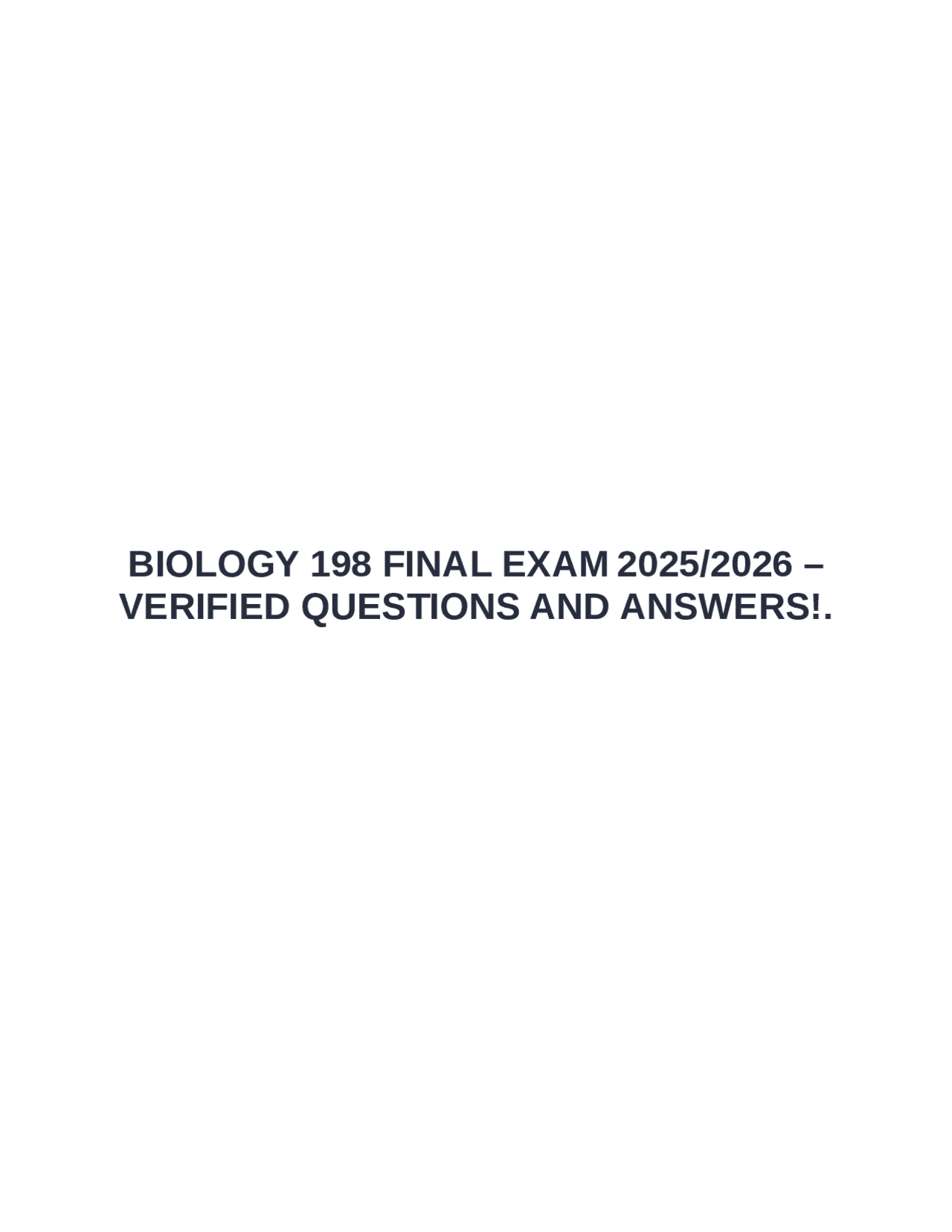 BIOLOGY 198 FINAL EXAM 2025/2026 – VERIFIED QUESTIONS AND ANSWERS ...
