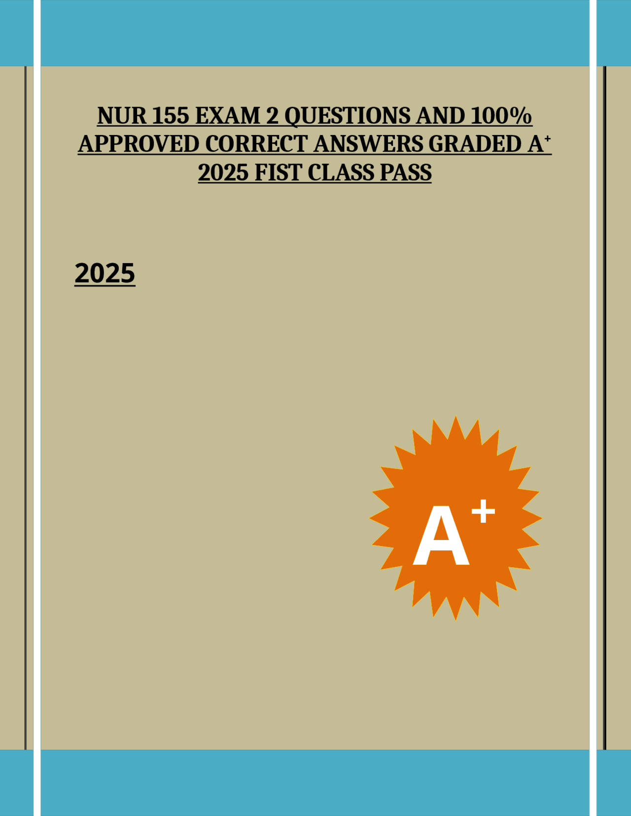 NUR 155 EXAM 2 QUESTIONS AND 100% APPROVED CORRECT ANSWERS GRADED A+ ...