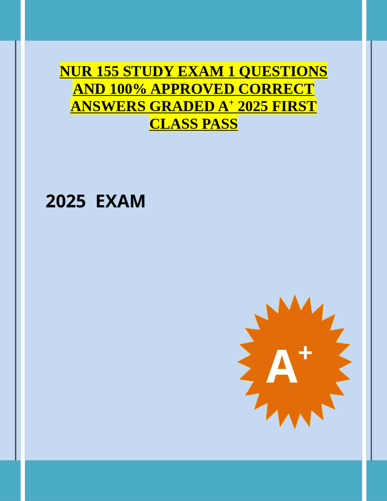 NUR 155 STUDY EXAM 1 QUESTIONS AND 100% APPROVED CORRECT ANSWERS GRADED ...