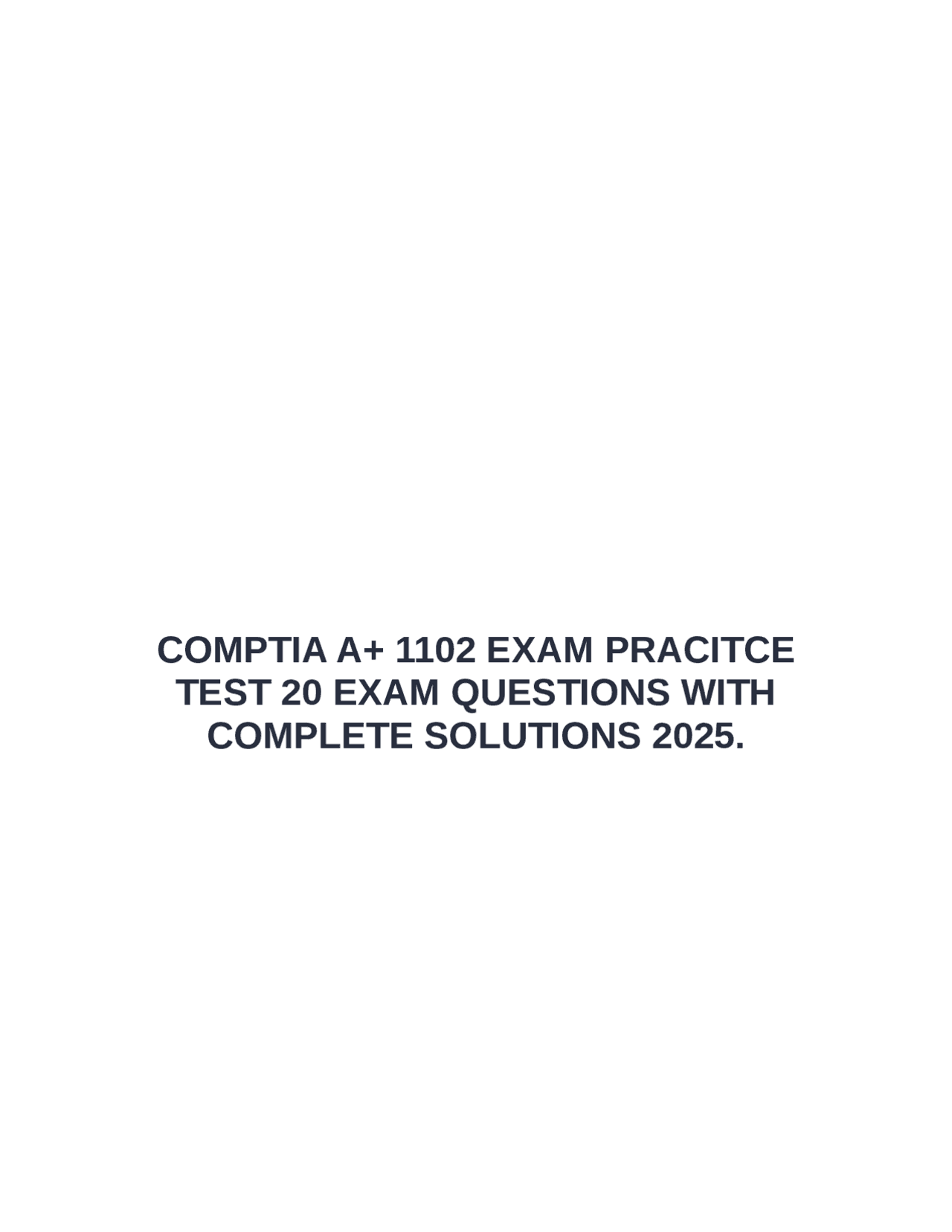 COMPTIA A+ 1102 EXAM PRACITCE TEST 20 EXAM QUESTIONS WITH COMPLETE ...