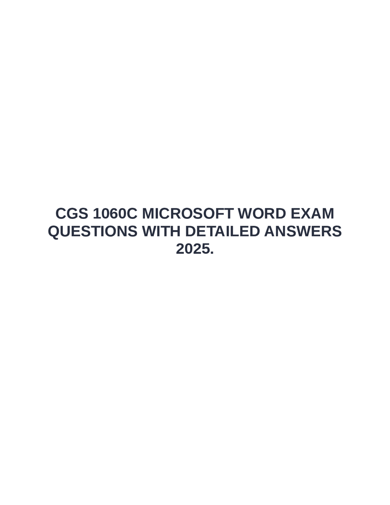 CGS 1060C MICROSOFT WORD EXAM QUESTIONS WITH DETAILED ANSWERS 2025 ...