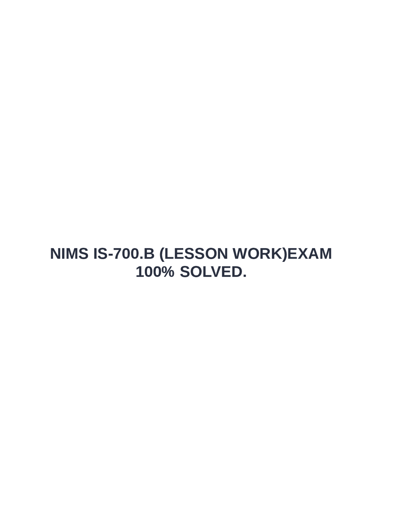 NIMS IS-700.B (LESSON WORK)EXAM 100% SOLVED. | Exams Medicine | Docsity