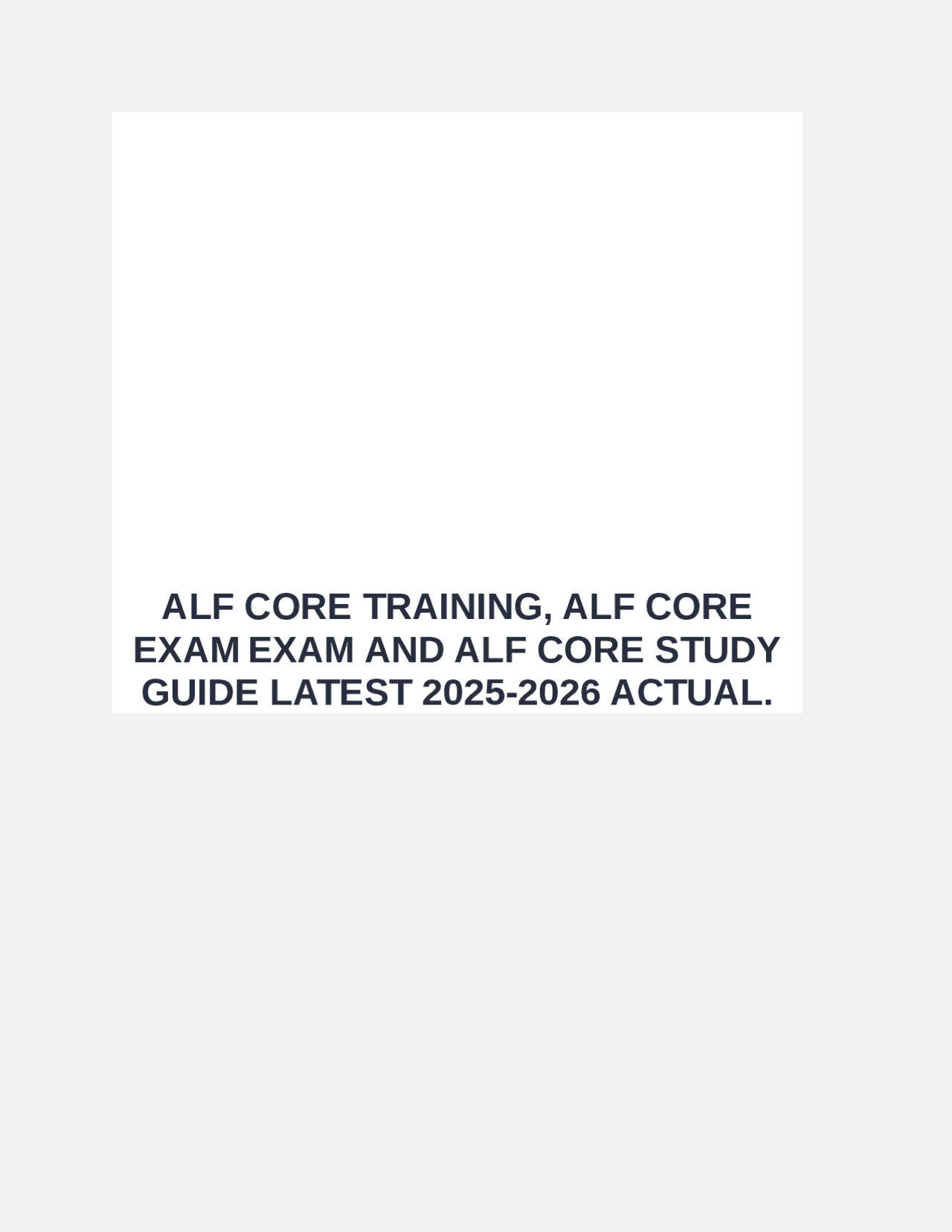 ALF CORE TRAINING, ALF CORE EXAM EXAM AND ALF CORE STUDY GUIDE LATEST ...