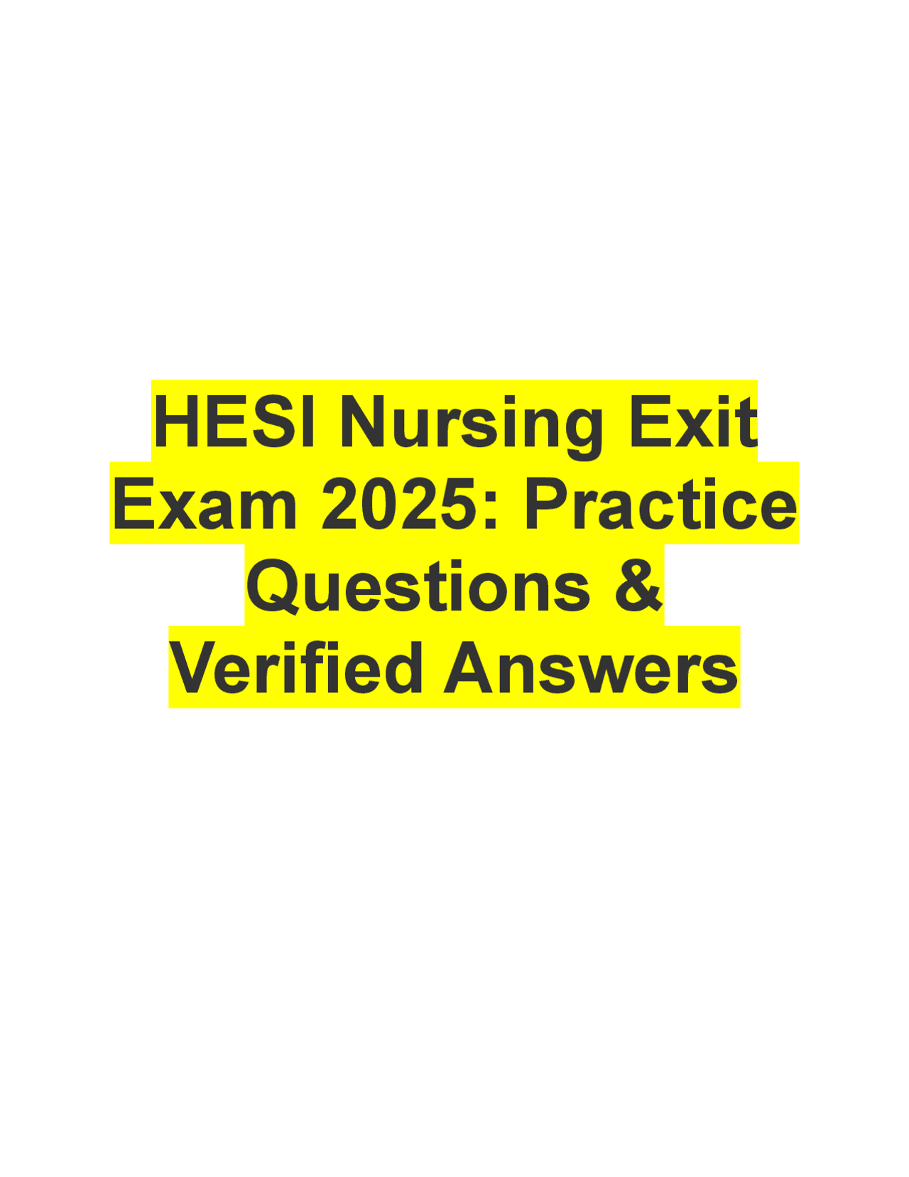 HESI Nursing Exit Exam 2025: Practice Questions & Verified Answers ...